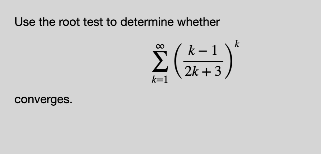 Solved Use the root test to determine whether | Chegg.com