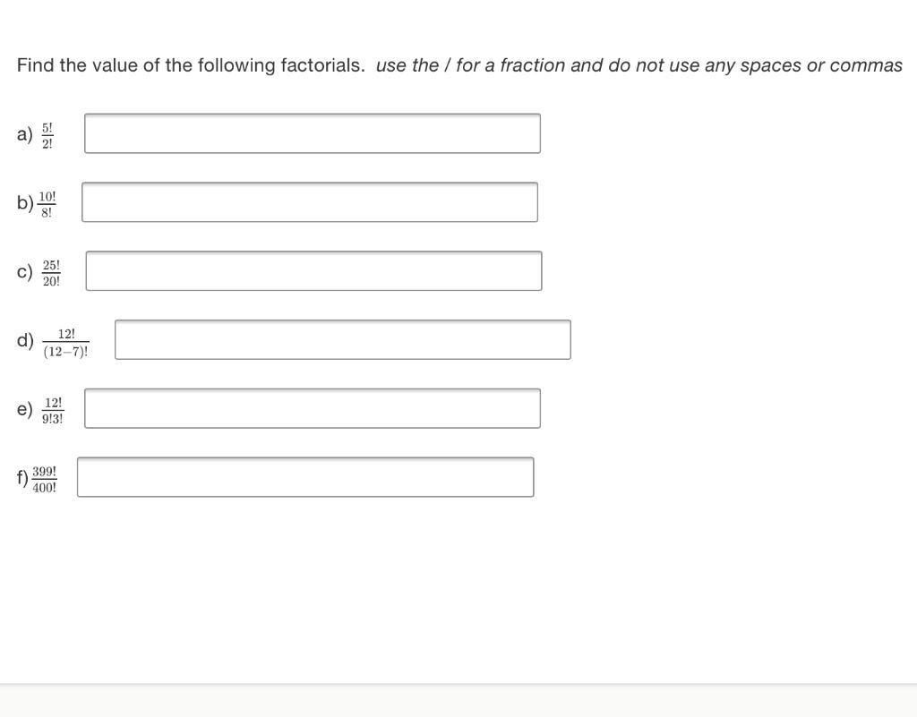 Solved Find the value of the following factorials. use the / | Chegg.com
