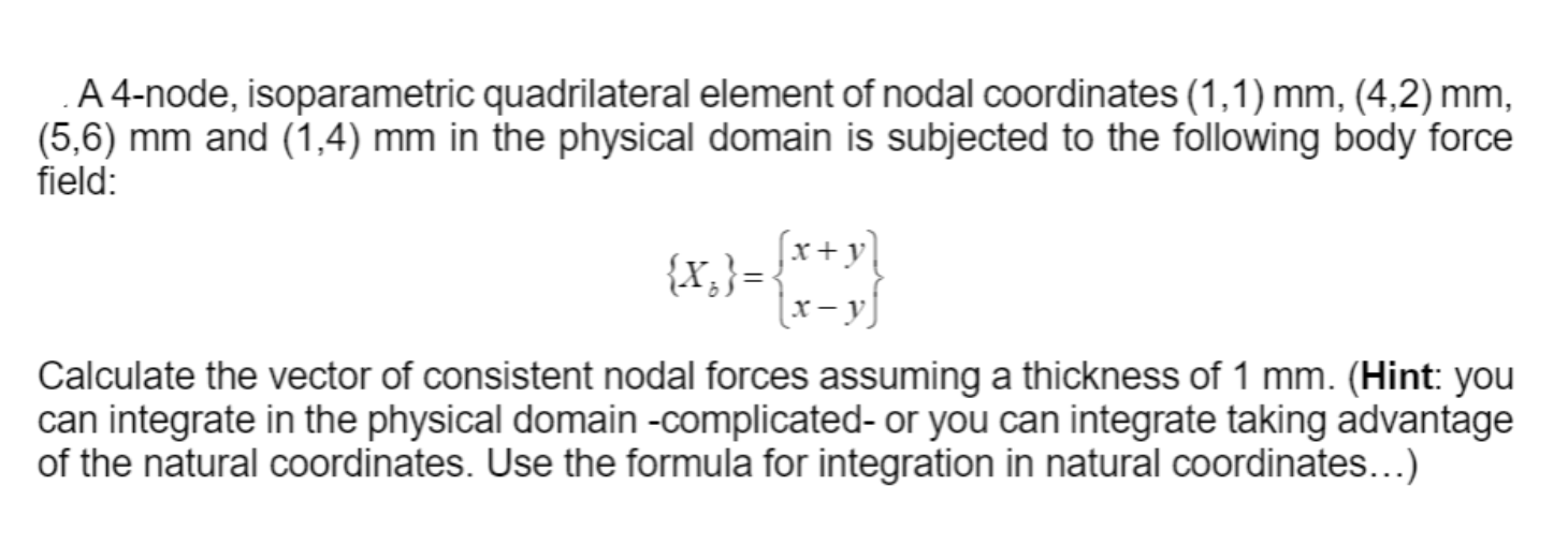 Solved A 4-node, isoparametric quadrilateral element of | Chegg.com