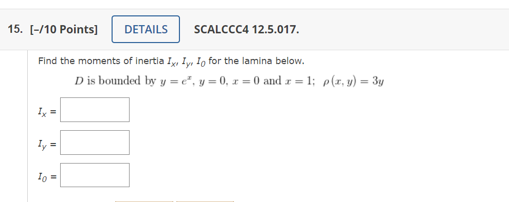 Solved Find the moments of inertia Ix,Iy,I0 for the lamina | Chegg.com