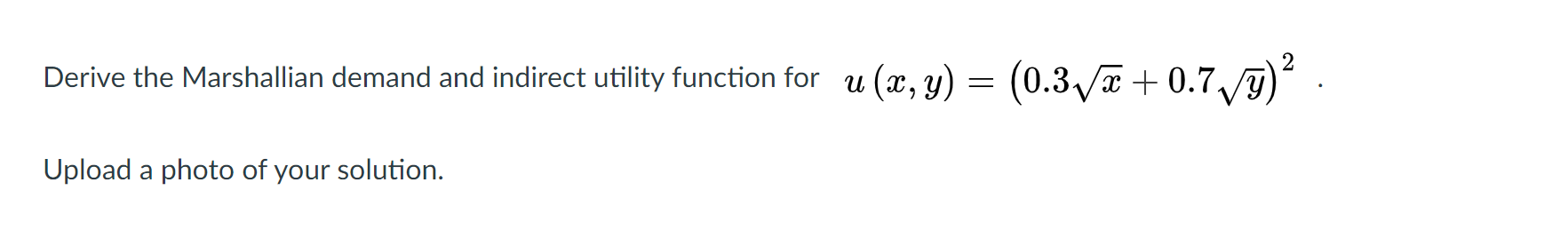 Solved Derive the Marshallian demand and indirect utility | Chegg.com