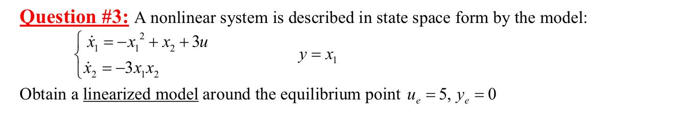 Solved Ouestion #3: A nonlinear system is described in state | Chegg.com