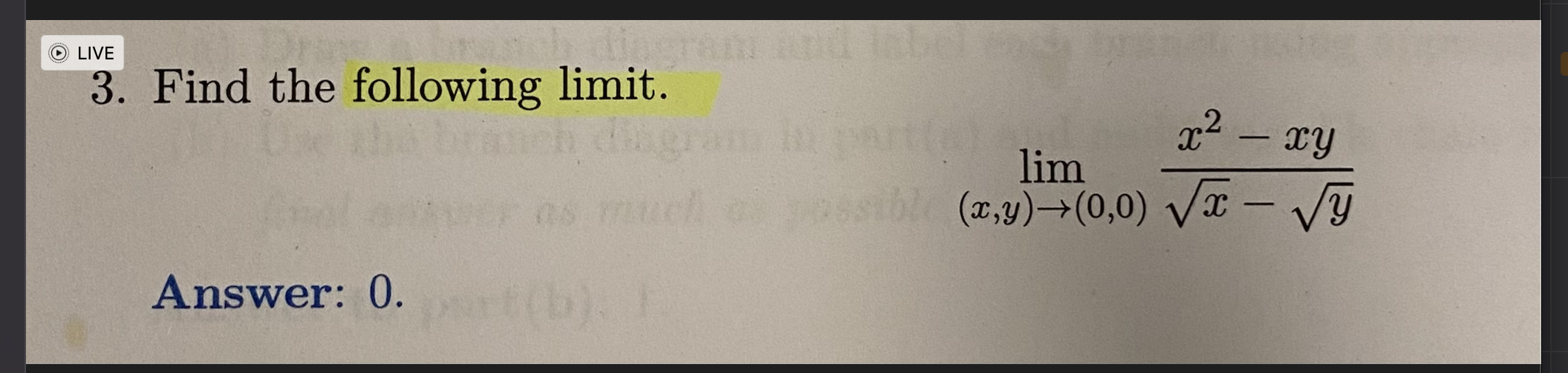 Solved 3. Find the following limit. lim(x,y)→(0,0)x−yx2−xy | Chegg.com