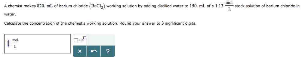 Solved A chemist makes 820. mL of barium chloride (BaCl2) | Chegg.com