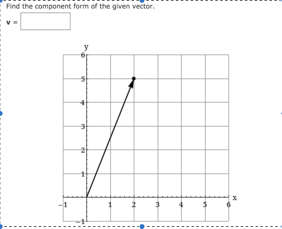 Solved Find the component form of the given vector. V = у 6 | Chegg.com