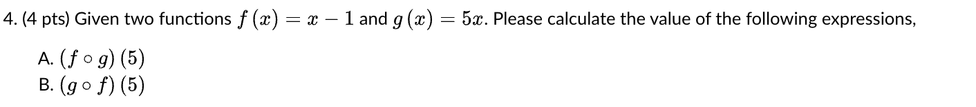 Solved ( (4 pts) Given two functions f(x)=x−1 and g(x)=5x. | Chegg.com