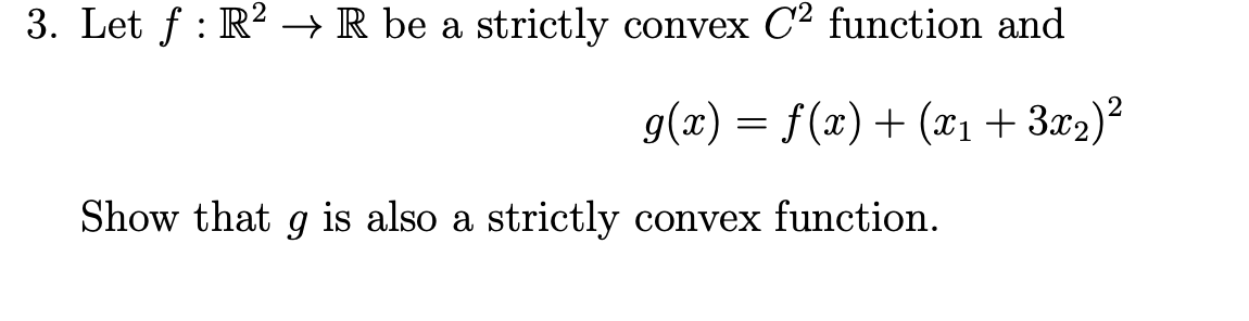 Solved 3. Let f:R2 + R be a strictly convex C2 function and | Chegg.com