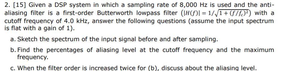 2. [15] Given a DSP system in which a sampling rate | Chegg.com
