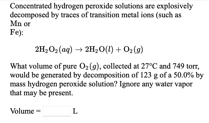Solved Concentrated hydrogen peroxide solutions are | Chegg.com
