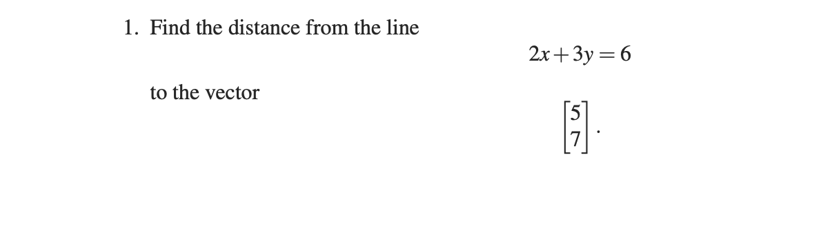 Solved 1. Find the distance from the line 2x+3y=6 to the | Chegg.com