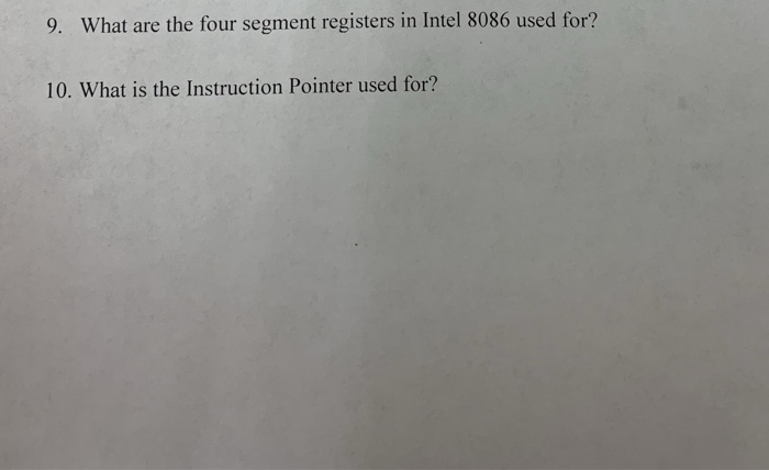 Solved 9. What are the four segment registers in Intel 8086 | Chegg.com