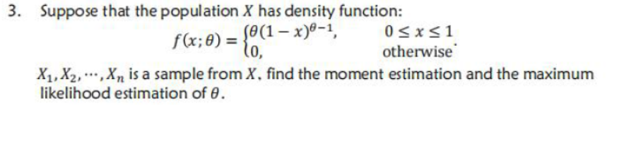 Solved 3. Suppose that the population X has density | Chegg.com