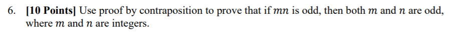 Solved 6. [10 Points] Use proof by contraposition to prove | Chegg.com