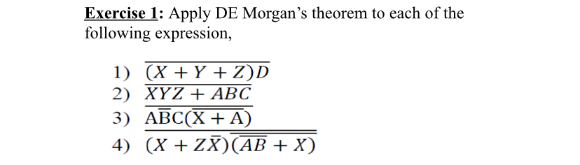 Solved Exercise 1: Apply DE Morgan's theorem to each of the | Chegg.com