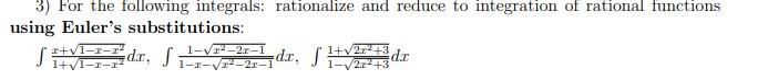 Solved 3) For the following integrals: rationalize and | Chegg.com
