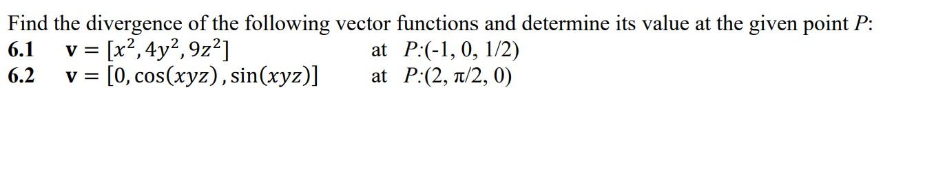 Solved Find the divergence of the following vector functions | Chegg.com