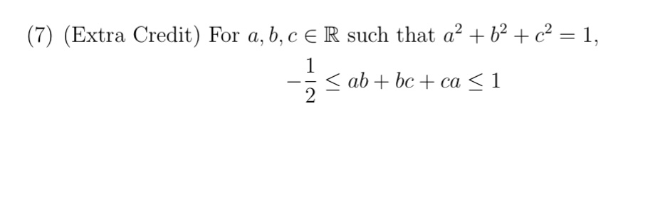 Solved (7) (Extra Credit) For a,b,c∈R such that a2+b2+c2=1, | Chegg.com