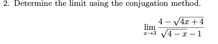 Solved 2. Determine the limit using the conjugation method. | Chegg.com