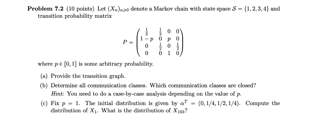 Solved Problem 7.2 (10 points) Let (Xn)n>0 denote a Markov | Chegg.com