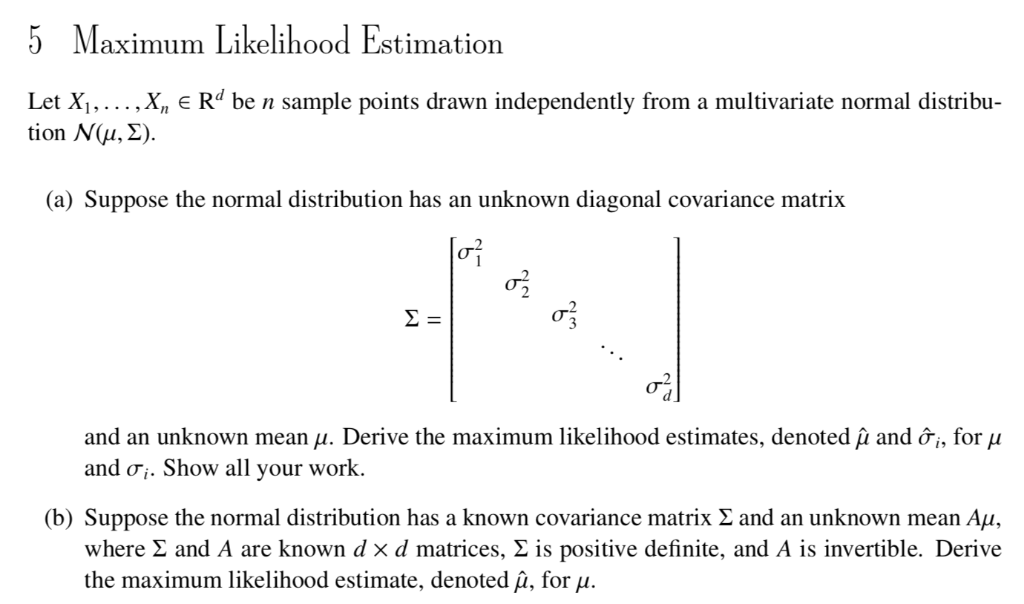 Solved 5 Maximum Likelihood Estimation Let X,...,Xn E Rd be | Chegg.com