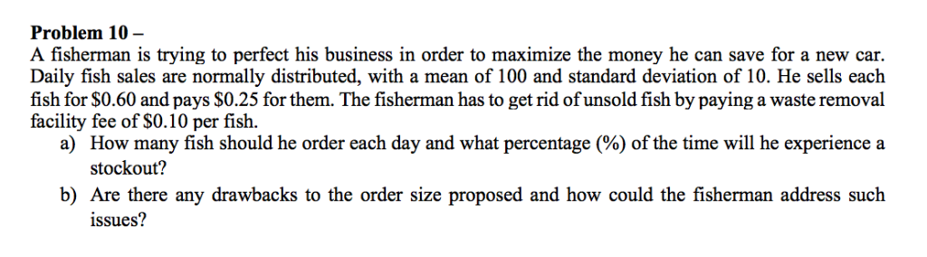 Solved Problem 10- A fisherman is trying to perfect his | Chegg.com