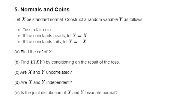 5. Normals and Coins Let X be standard normal. | Chegg.com