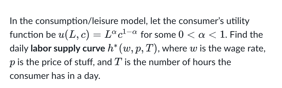 Solved In the consumption/leisure model, let the consumer's | Chegg.com