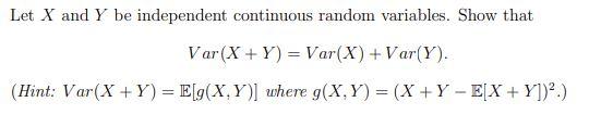 Solved Let X and Y be independent continuous random | Chegg.com