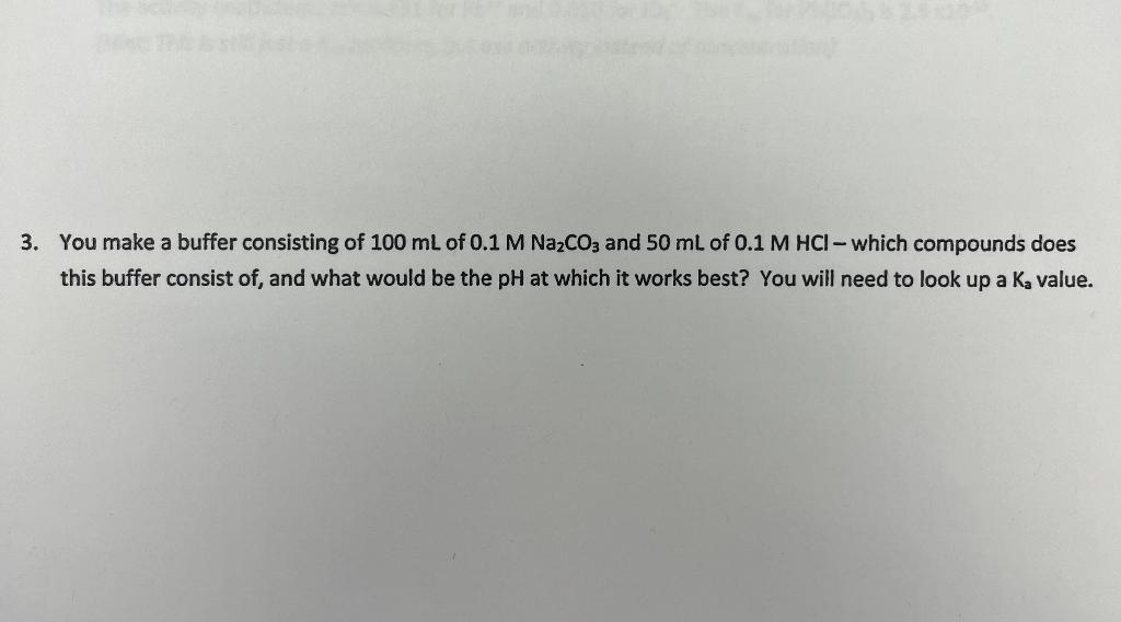 Solved 3. You make a buffer consisting of 100 mL of | Chegg.com