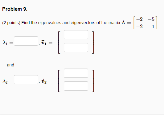 Solved Problem 9. (2 points) Find the eigenvalues and | Chegg.com