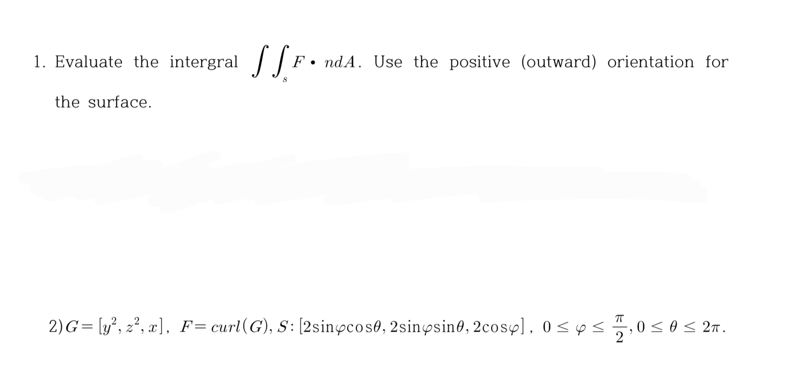 Solved Evaluate the intergral ∬sF*ndA. ﻿Use the positive | Chegg.com