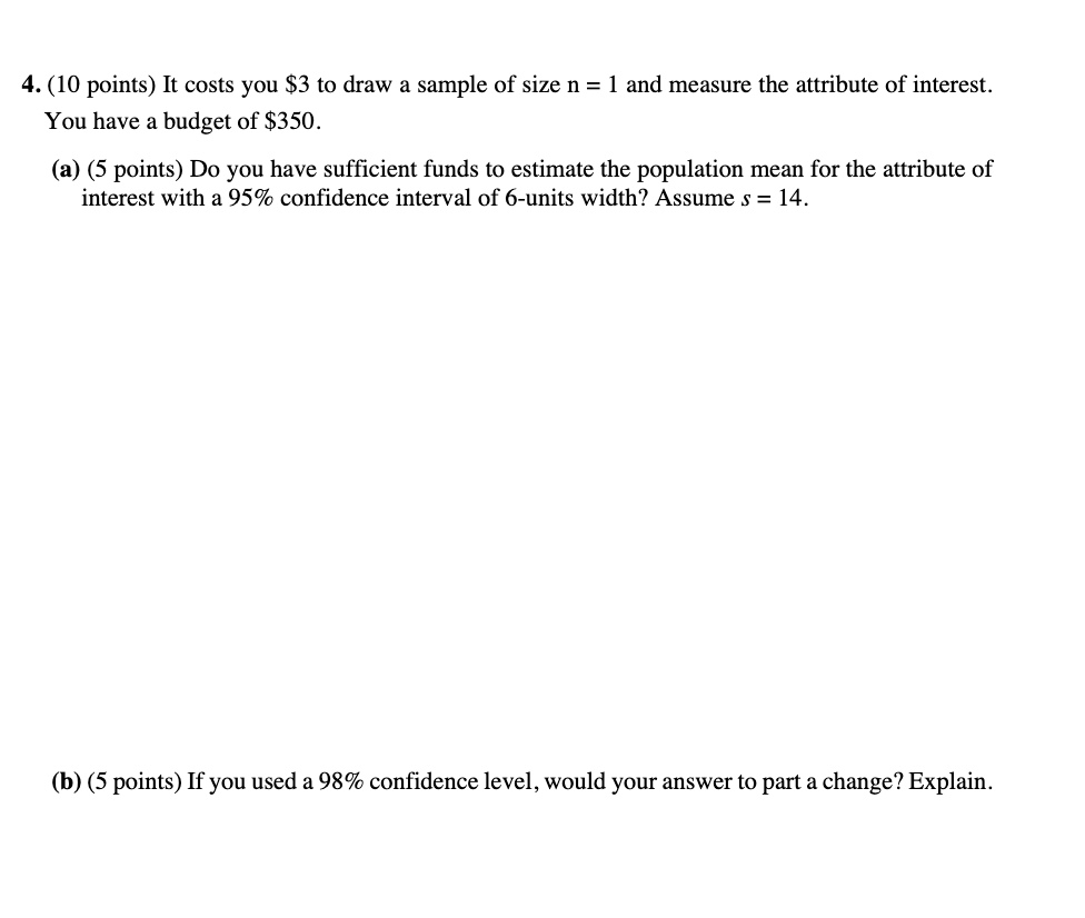 Solved 4. (10 points) It costs you $3 to draw a sample of | Chegg.com