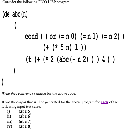 Consider the following PICO LISP program: (de abc (n) | Chegg.com