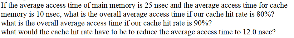 Solved If the average access time of main memory is 25 nsec | Chegg.com