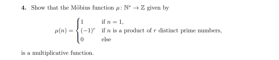 Solved 4. Show that the Möbius function μ:N∗→Z given by | Chegg.com