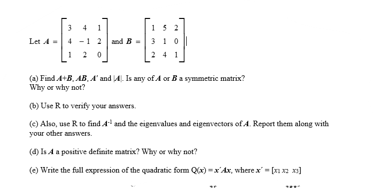 Solved Let A=⎣⎡3414−12120⎦⎤ and B=⎣⎡132514201⎦⎤ (a) Find | Chegg.com