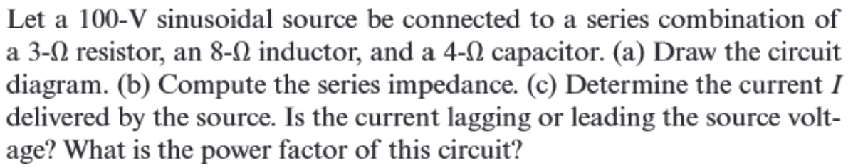 Solved Let a 100−V sinusoidal source be connected to a | Chegg.com