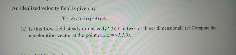 Solved An idealized velocity field is given by: V | Chegg.com