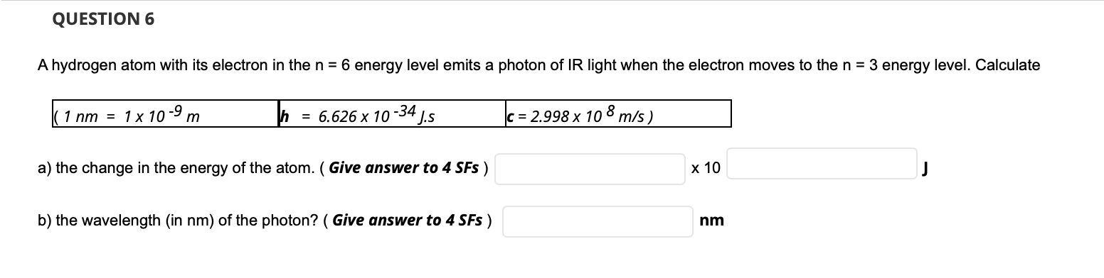 Solved QUESTION 6 A hydrogen atom with its electron in the n | Chegg.com