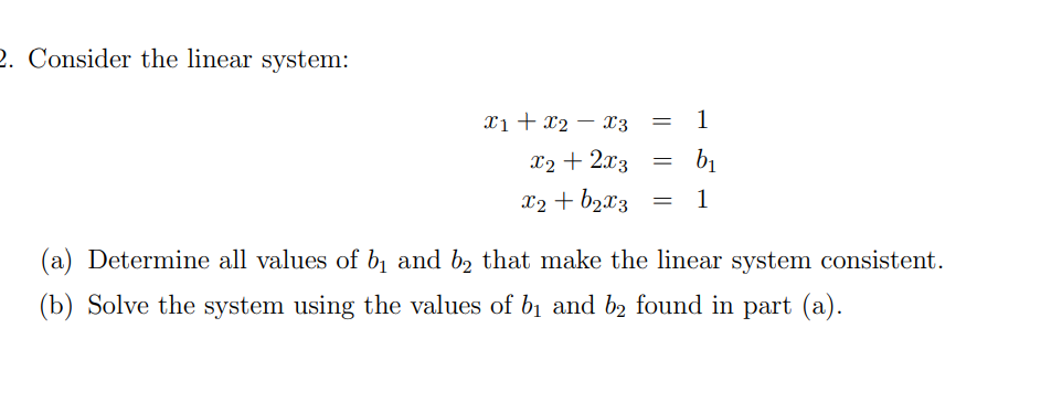 Solved Consider the linear system: x1 + x2 − x3 = 1 x2 + 2x3 | Chegg.com