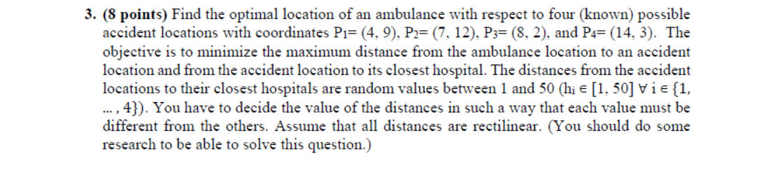 Solved 3. (8 points) Find the optimal location of an | Chegg.com