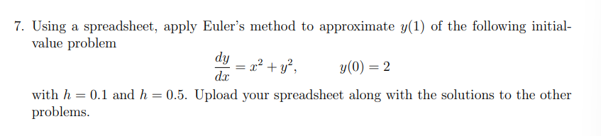 Solved 7. Using a spreadsheet, apply Euler's method to | Chegg.com