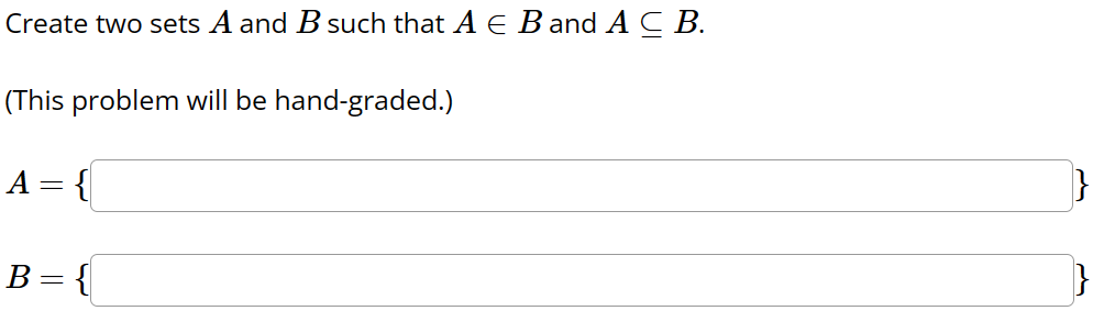 Solved Create two sets A and B such that A∈B and A⊆B. (This | Chegg.com