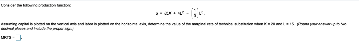 Solved Consider the following production function: 9 = 8LK + | Chegg.com