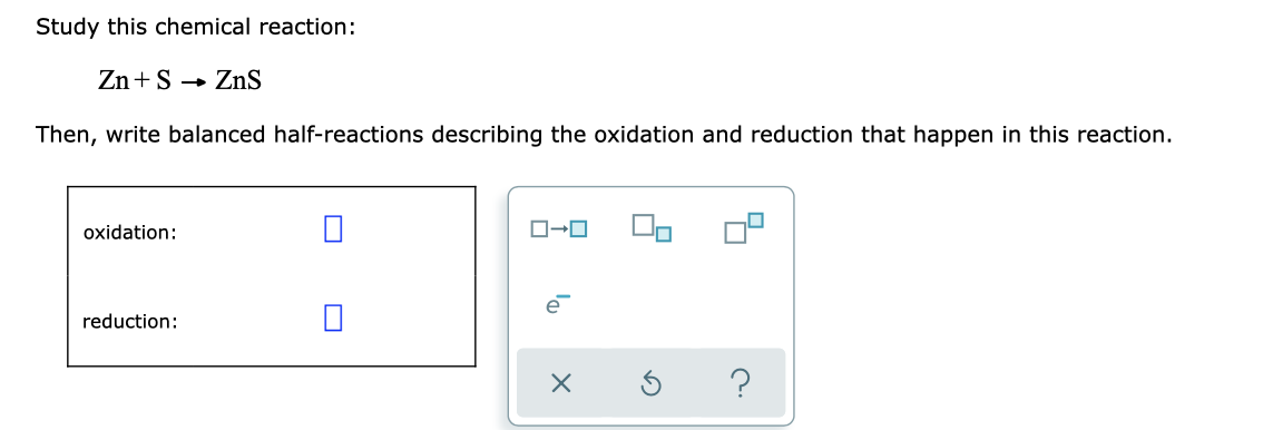 Solved Study this chemical reaction: Zn+S → ZnS Then, write | Chegg.com