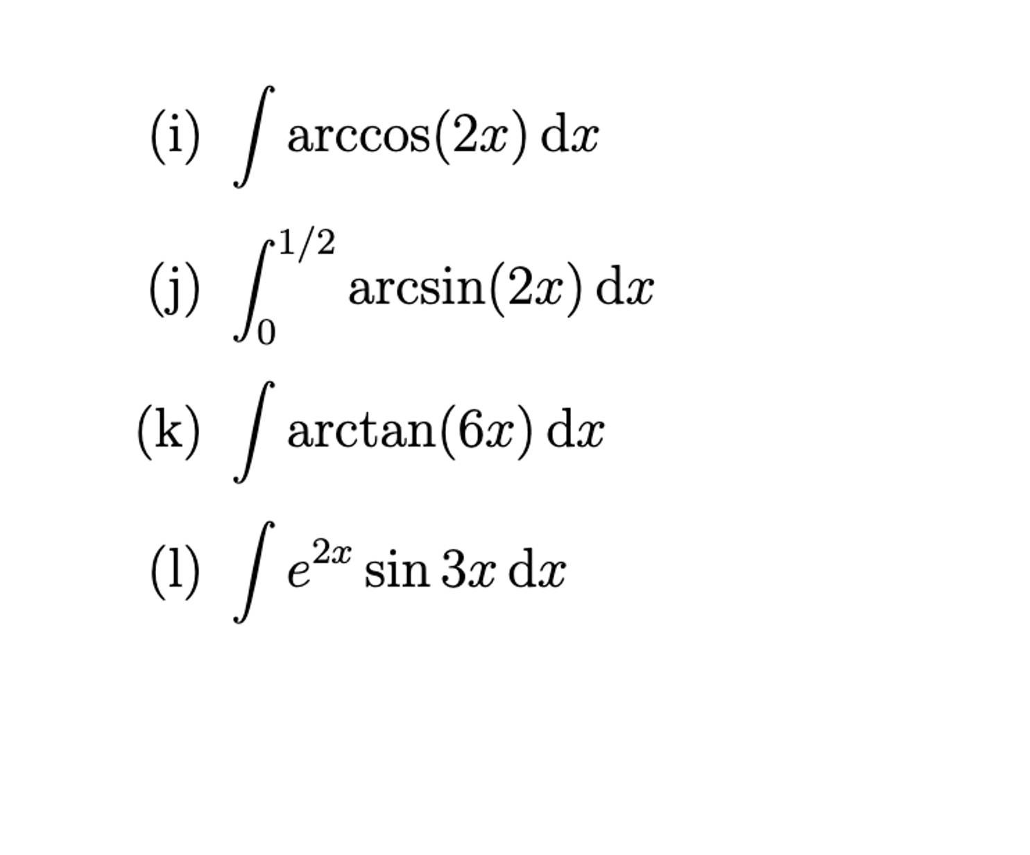 Solved (i) ∫﻿﻿arccos(2x)dx(j) ∫012arcsin(2x)dx(k) ∫﻿﻿arctan( | Chegg.com