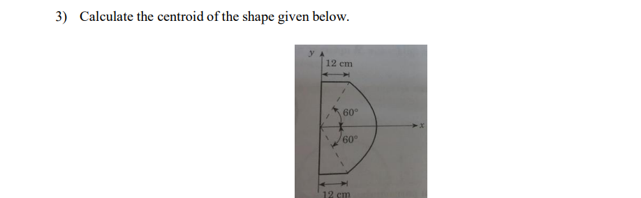 Solved 3) Calculate the centroid of the shape given below. | Chegg.com