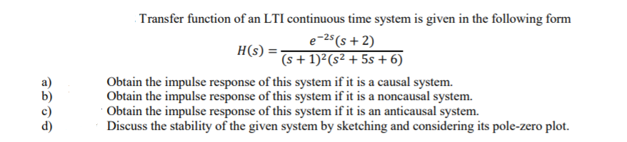 Solved Transfer function of an LTI continuous time system is | Chegg.com