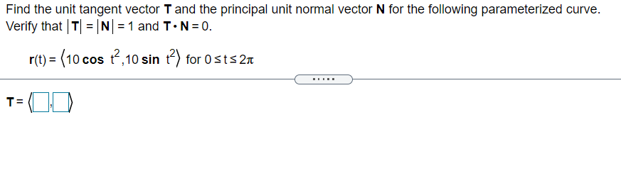Solved Find the unit tangent vector T and the principal unit | Chegg.com