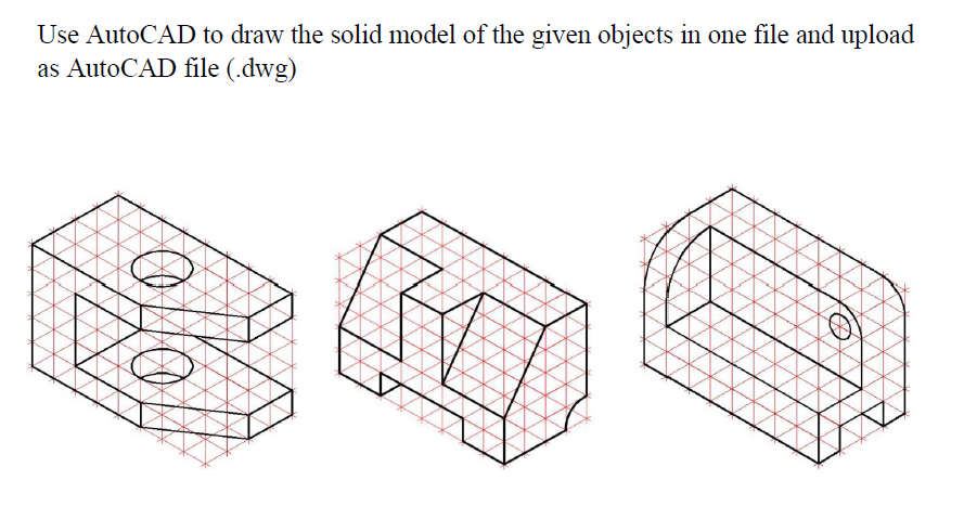 Solved Use AutoCAD to draw the solid model of the given | Chegg.com